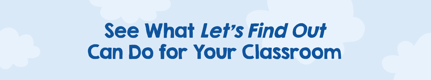 Let's Find Out | Learn More